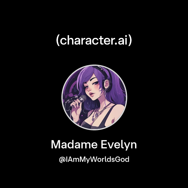 Chat with Madame Evelyn | character.ai | AI Chat, Reimagined–Your Words. Your World.