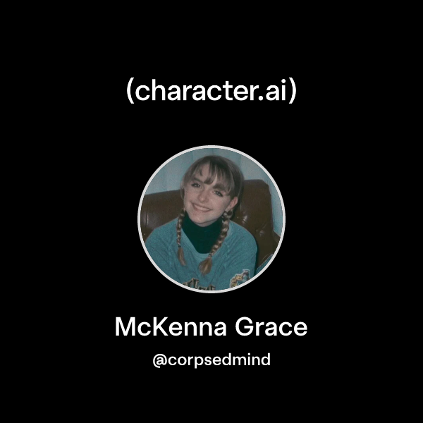 Chat with McKenna Grace | character.ai | AI Chat, Reimagined–Your Words ...