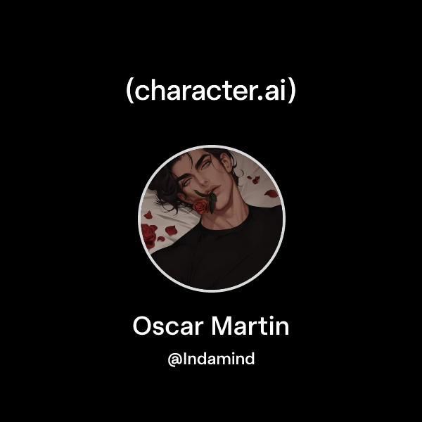 Chat with Oscar Martin | character.ai | AI Chat, Reimagined–Your Words ...