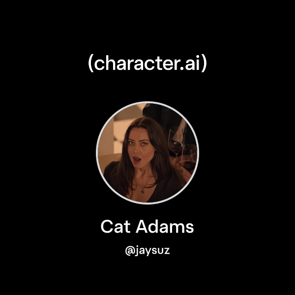 Chat with Cat Adams | character.ai | AI Chat, Reimagined–Your Words ...