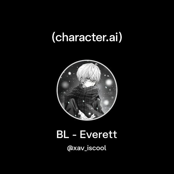 Chat with BL - Everett | character.ai | AI Chat, Reimagined–Your Words ...