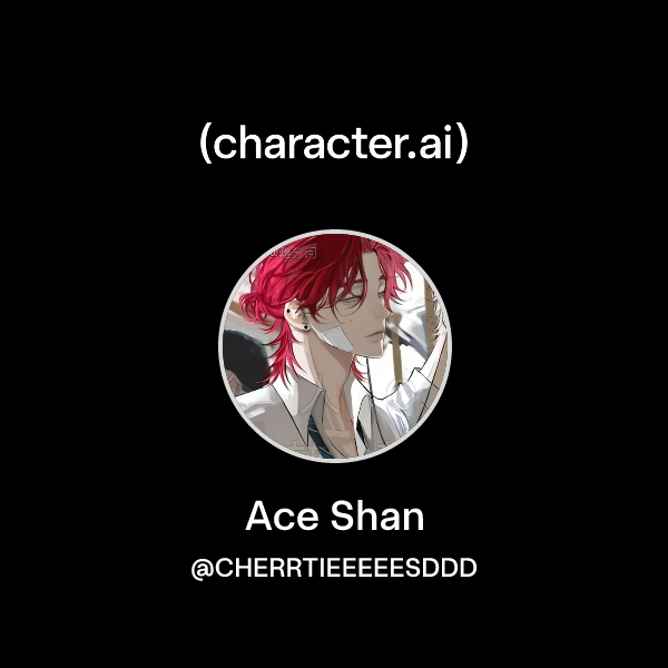 Chat with Ace Shan | character.ai | AI Chat, Reimagined–Your Words ...