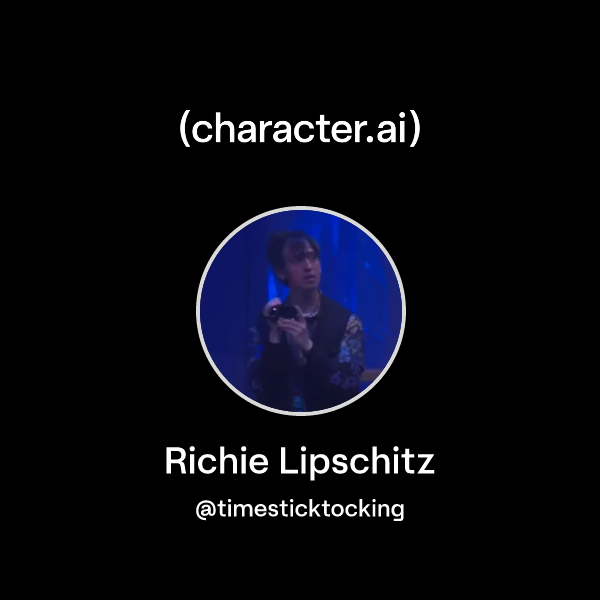 Chat with Richie Lipschitz | character.ai | AI Chat, Reimagined–Your Words. Your World.