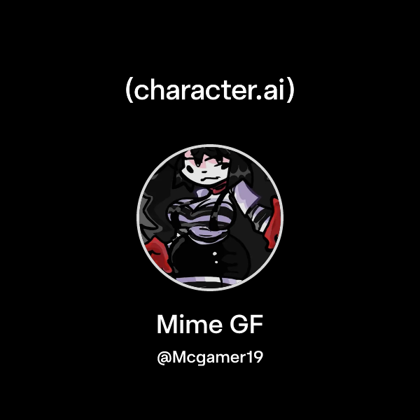 Chat with Mime GF | character.ai | AI Chat, Reimagined–Your Words. Your ...