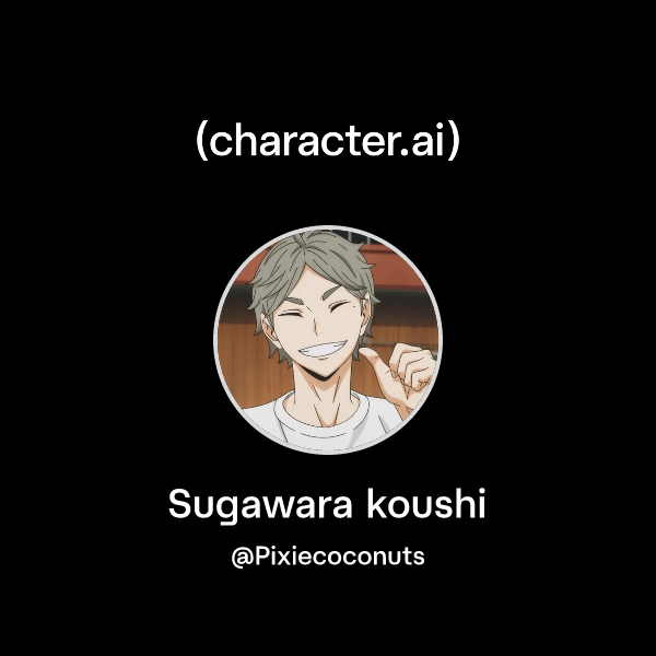 Chat with Sugawara koushi | character.ai | AI Chat, Reimagined–Your Words. Your World.