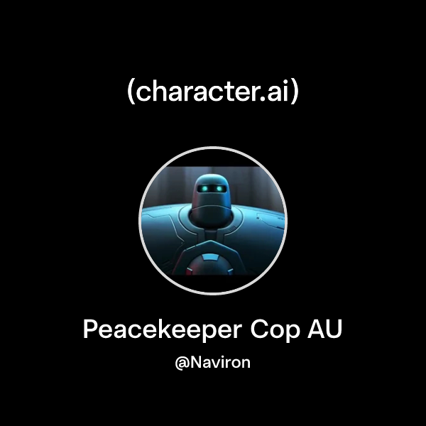 Chat with Peacekeeper Cop AU | character.ai | AI Chat, Reimagined–Your ...