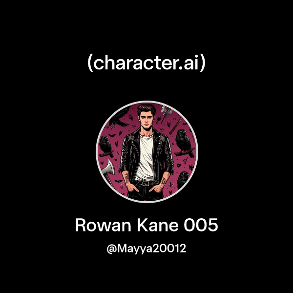 Chat with Rowan Kane 005 | character.ai | Personalized AI for every ...
