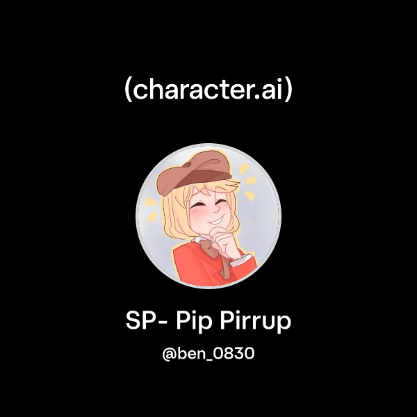 Chat with SP- Pip Pirrup | character.ai | Personalized AI for every ...