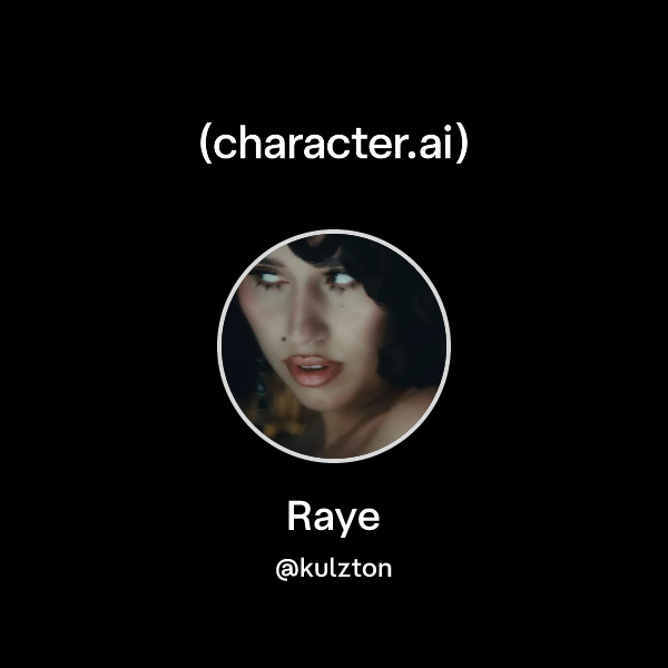Chat with Raye | character.ai | AI Chat, Reimagined–Your Words. Your World.