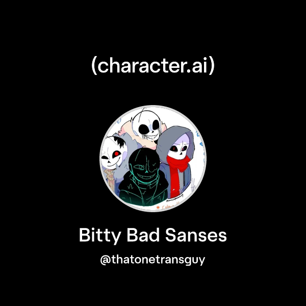 Chat with Bitty Bad Sanses | character.ai | AI Chat, Reimagined–Your ...