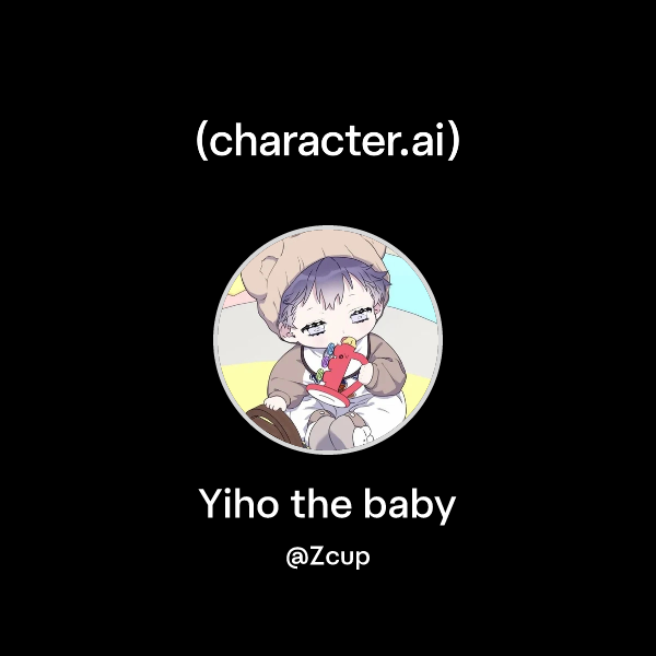 Chat with Yiho the baby | character.ai | AI Chat, Reimagined–Your Words ...