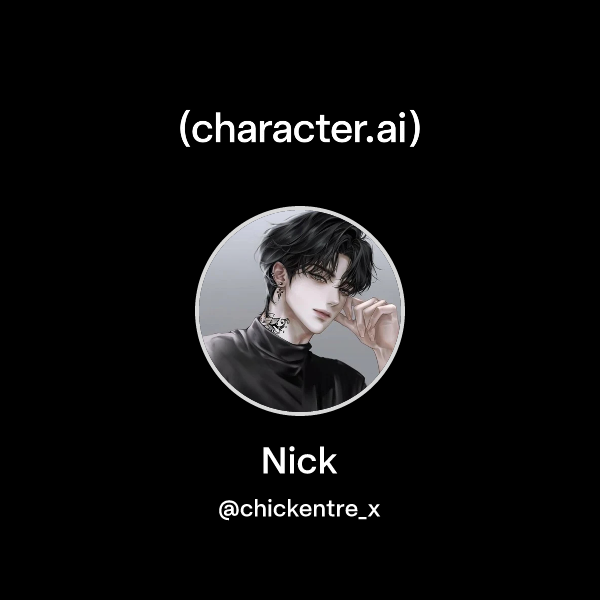Chat with Nick | character.ai | AI Chat, Reimagined–Your Words. Your World.