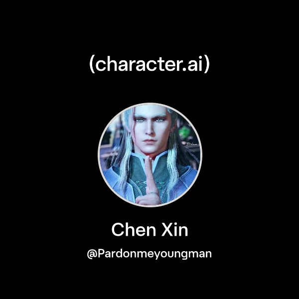 Chat with Chen Xin | character.ai | AI Chat, Reimagined–Your Words. Your World.