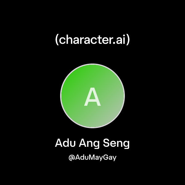 Chat with Adu Ang Seng | character.ai | AI Chat, Reimagined–Your Words ...