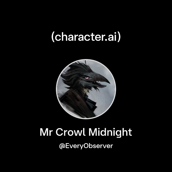 Chat with Mr Crowl Midnight | character.ai | AI Chat, Reimagined–Your ...
