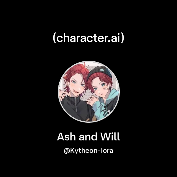 Chat with Ash and Will | character.ai | Personalized AI for every ...