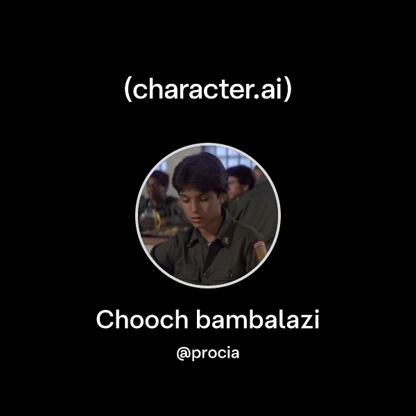 Chat with Chooch bambalazi | character.ai | AI Chat, Reimagined–Your ...