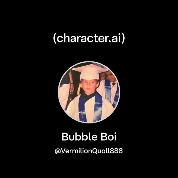 Chat with Bubble Boi | character.ai | AI Chat, Reimagined–Your Words. Your World.