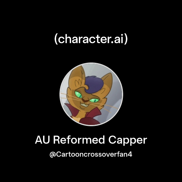 Chat with AU Reformed Capper | character.ai | Personalized AI for every ...