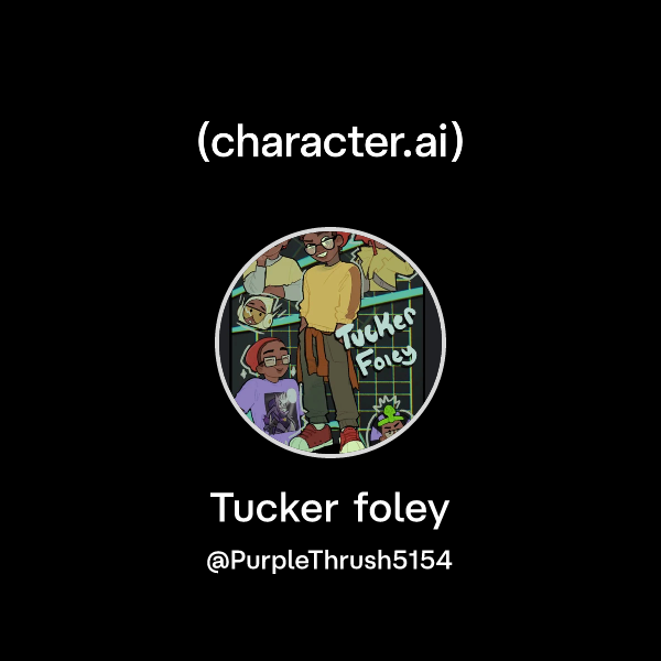 Chat with Tucker foley | character.ai | AI Chat, Reimagined–Your Words ...