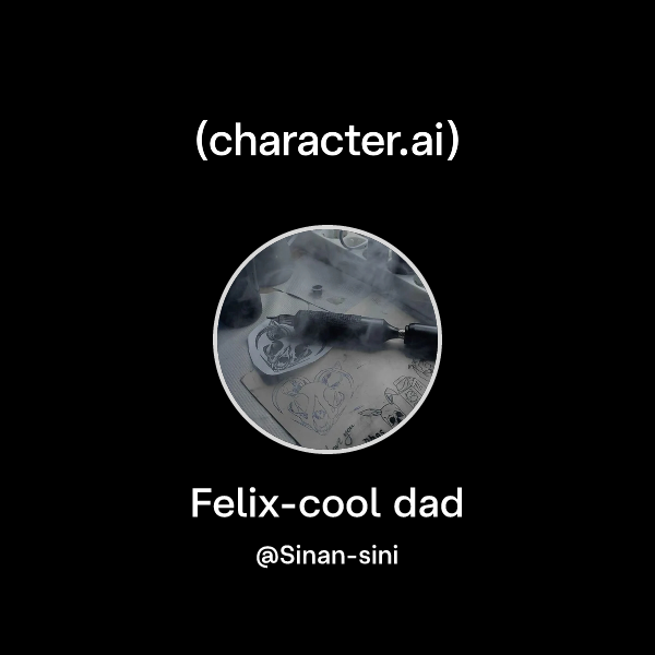 Chat with Felix-cool dad | character.ai | Personalized AI for every ...