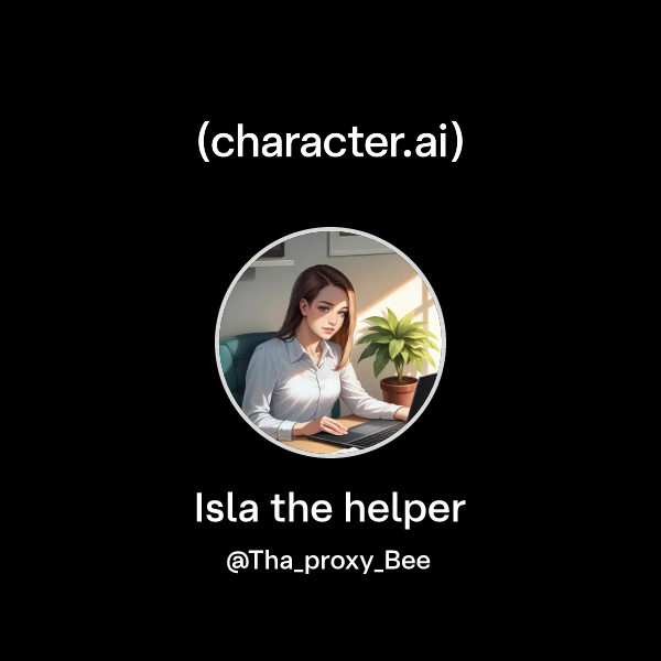Chat with Isla the helper | character.ai | AI Chat, Reimagined–Your ...