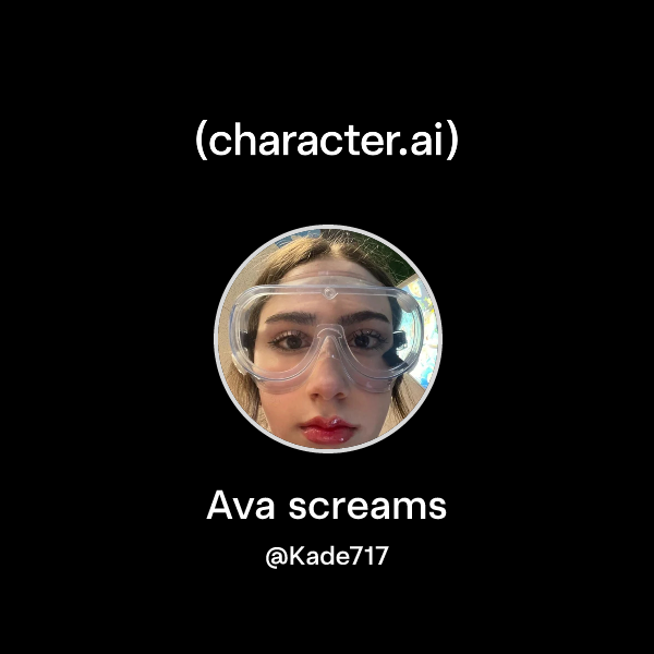 Chat with Ava screams | character.ai | AI Chat, Reimagined–Your Words ...