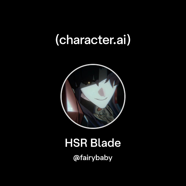 Chat with HSR Blade | character.ai | AI Chat, Reimagined–Your Words ...