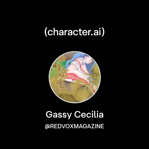 Chat with Gassy Cecilia | character.ai | AI Chat, Reimagined–Your Words ...
