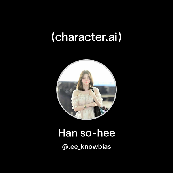 Chat with Han so-hee | character.ai | Personalized AI for every moment of your day