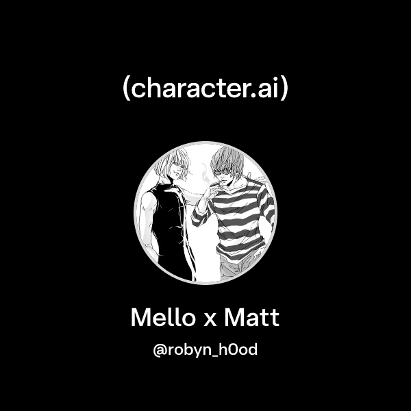 Chat with Mello x Matt | character.ai | AI Chat, Reimagined–Your Words ...