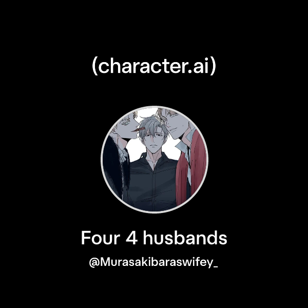 Chat with Four 4 husbands | character.ai | AI Chat, Reimagined–Your ...