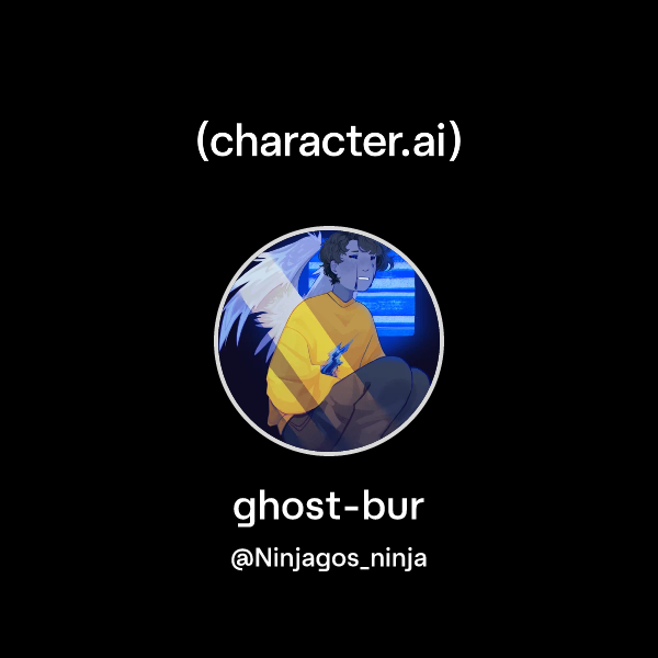 Chat with ghost-bur | character.ai | Personalized AI for every moment ...