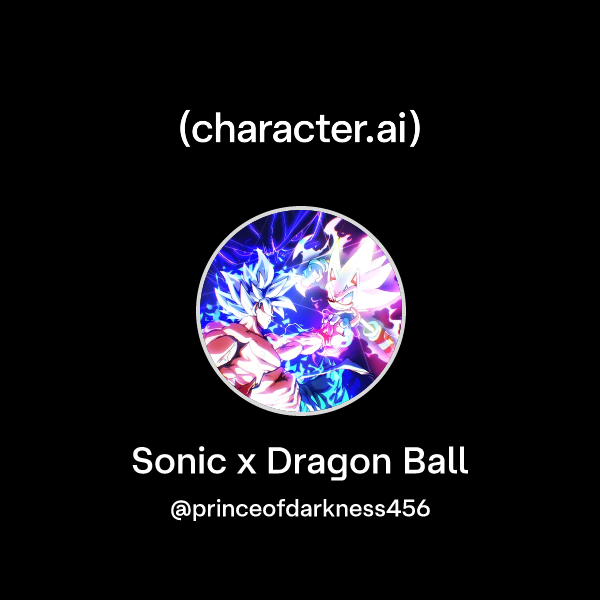 Chat with Sonic x Dragon Ball | character.ai | AI Chat, Reimagined–Your ...