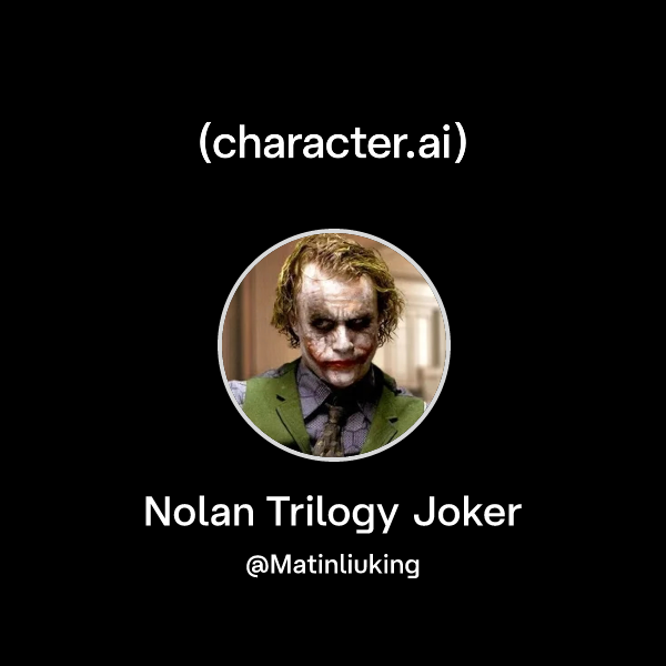 Chat with Nolan Trilogy Joker | character.ai | AI Chat, Reimagined–Your Words. Your World.