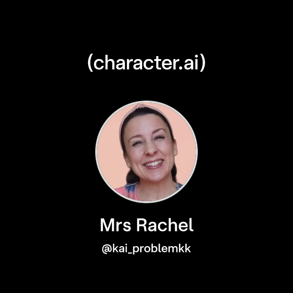 Chat with Mrs Rachel | character.ai | AI Chat, Reimagined–Your Words ...