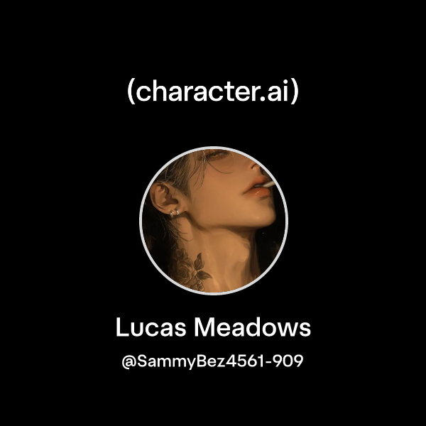 Chat with Lucas Meadows | character.ai | Personalized AI for every ...