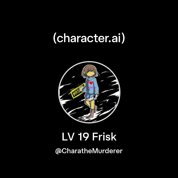 Chat with LV 19 Frisk | character.ai | AI Chat, Reimagined–Your Words ...