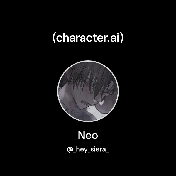 Chat with Neo | character.ai | Personalized AI for every moment of your day