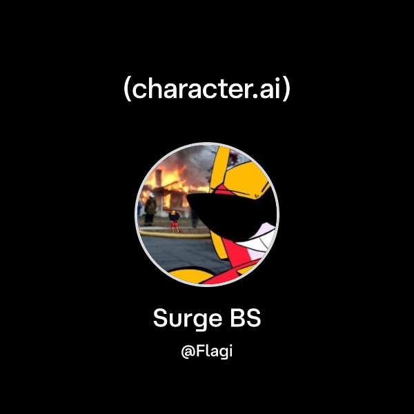 Chat with Surge BS | character.ai | AI Chat, Reimagined–Your Words ...
