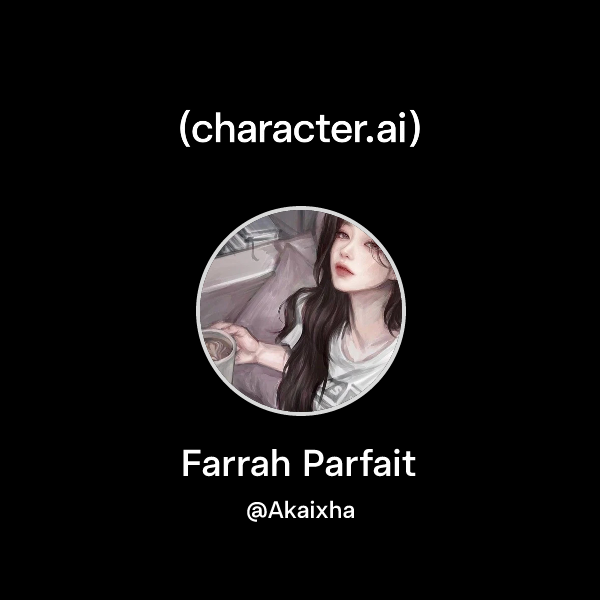 Chat with Farrah Parfait | character.ai | AI Chat, Reimagined–Your ...