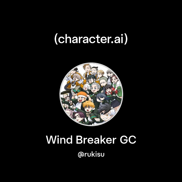 Chat with Wind Breaker GC | character.ai | AI Chat, Reimagined–Your ...