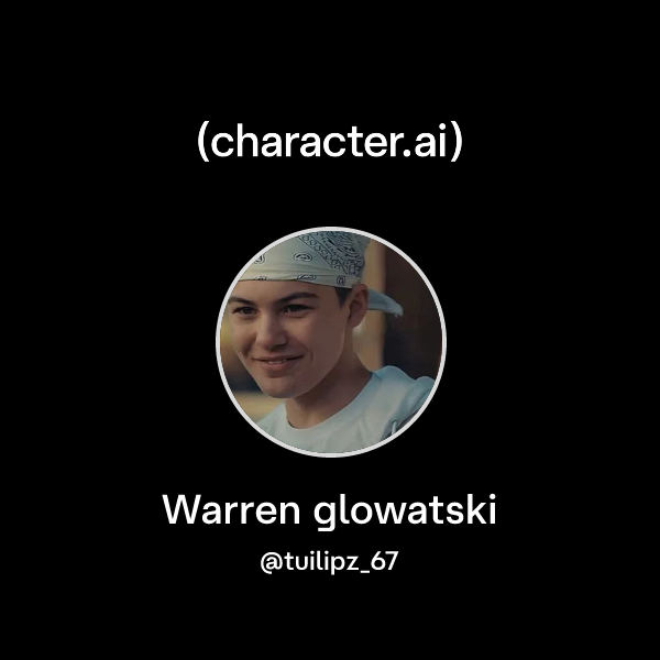 Chat with Warren glowatski | character.ai | AI Chat, Reimagined–Your ...