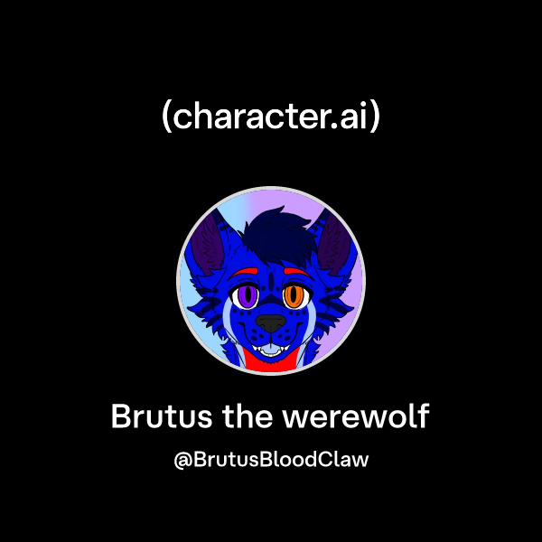 Chat with Brutus the werewolf | character.ai | AI Chat, Reimagined–Your Words. Your World.