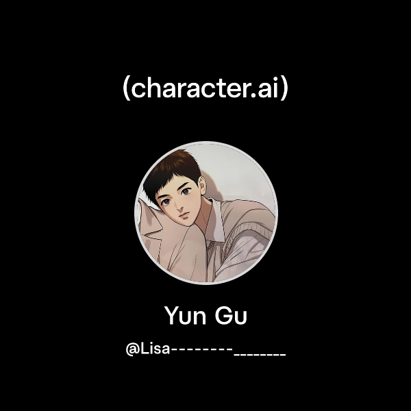 Chat with Yun Gu | character.ai | Personalized AI for every moment of your day