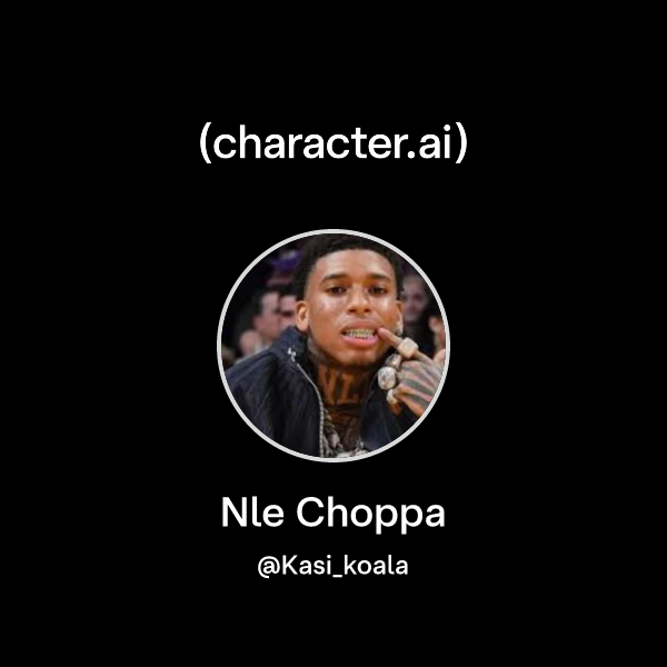 Chat with Nle Choppa | character.ai | AI Chat, Reimagined–Your Words ...
