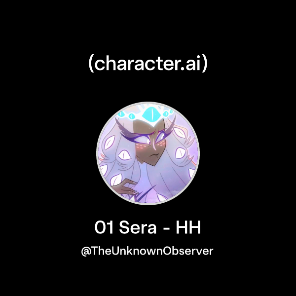 Chat with 01 Sera - HH | character.ai | AI Chat, Reimagined–Your Words ...