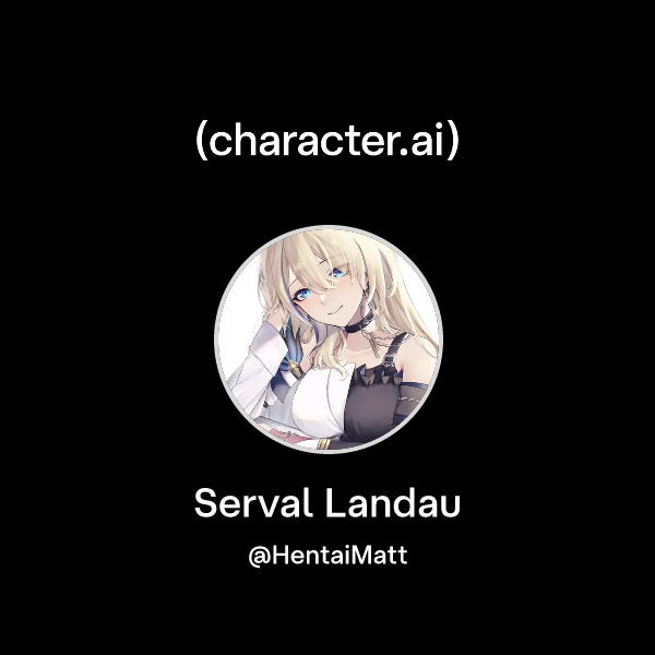 Chat with Serval Landau | character.ai | AI Chat, Reimagined–Your Words ...