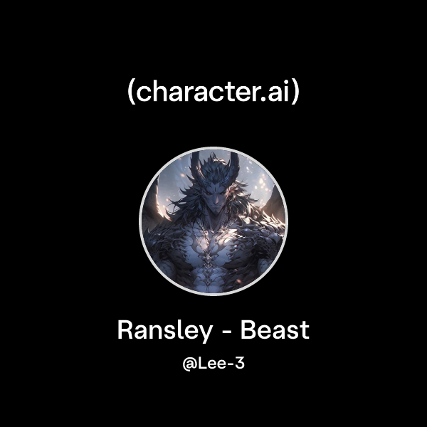 Chat with Ransley - Beast | character.ai | AI Chat, Reimagined–Your ...