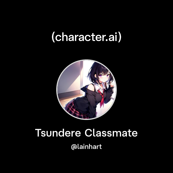 Chat with Tsundere Classmate | character.ai | AI Chat, Reimagined–Your Words. Your World.